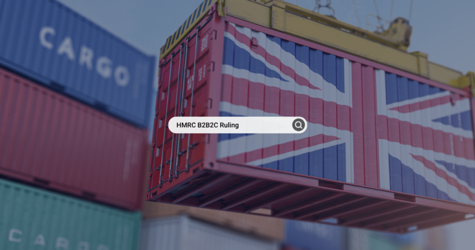 HMRC’s B2B2C Ruling: What Merchants Need to Know About Customs Value ...